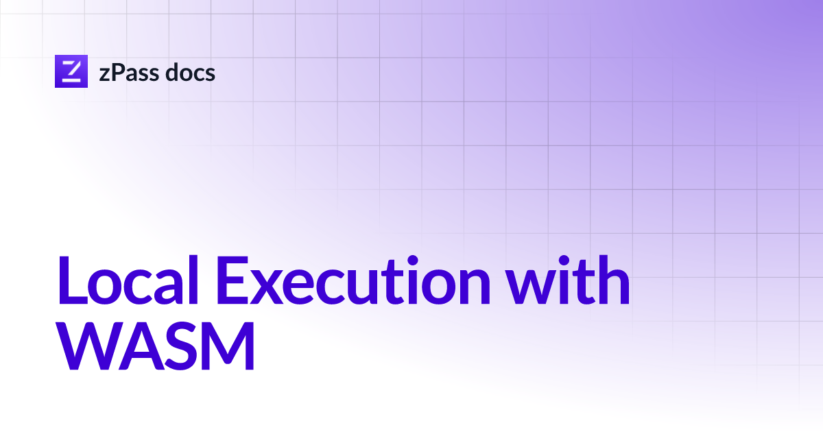 Local Execution with WASM | zPass docs
